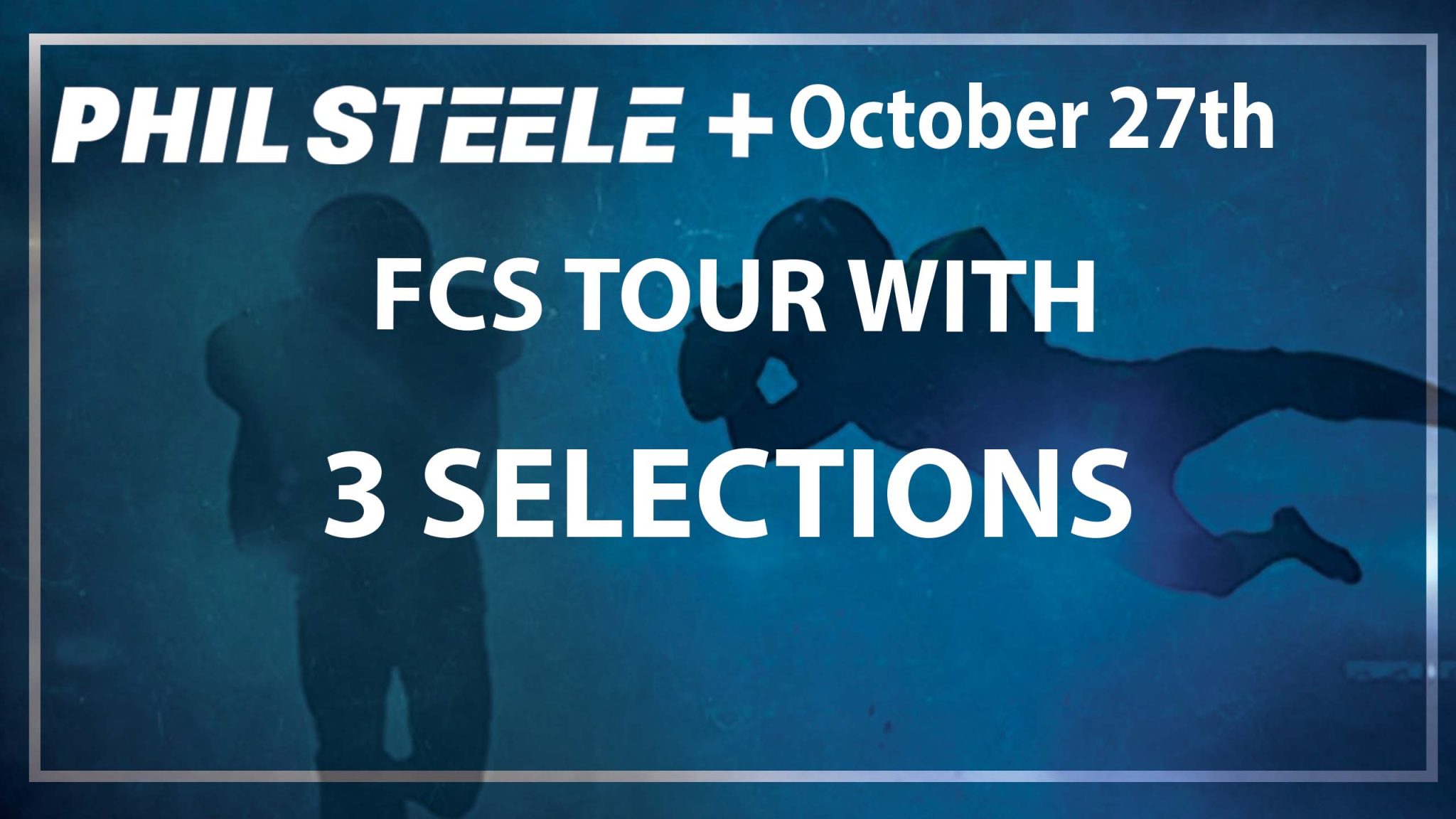 Phil Steele Plus FCS Tour: Oct 27th - Phil Steele