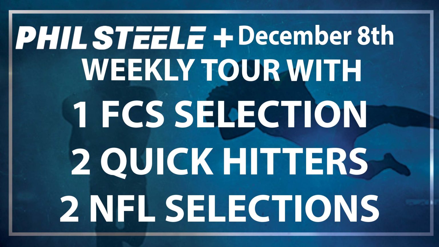 Phil Steele Plus Weekly Tour: Dec 8th - Phil Steele