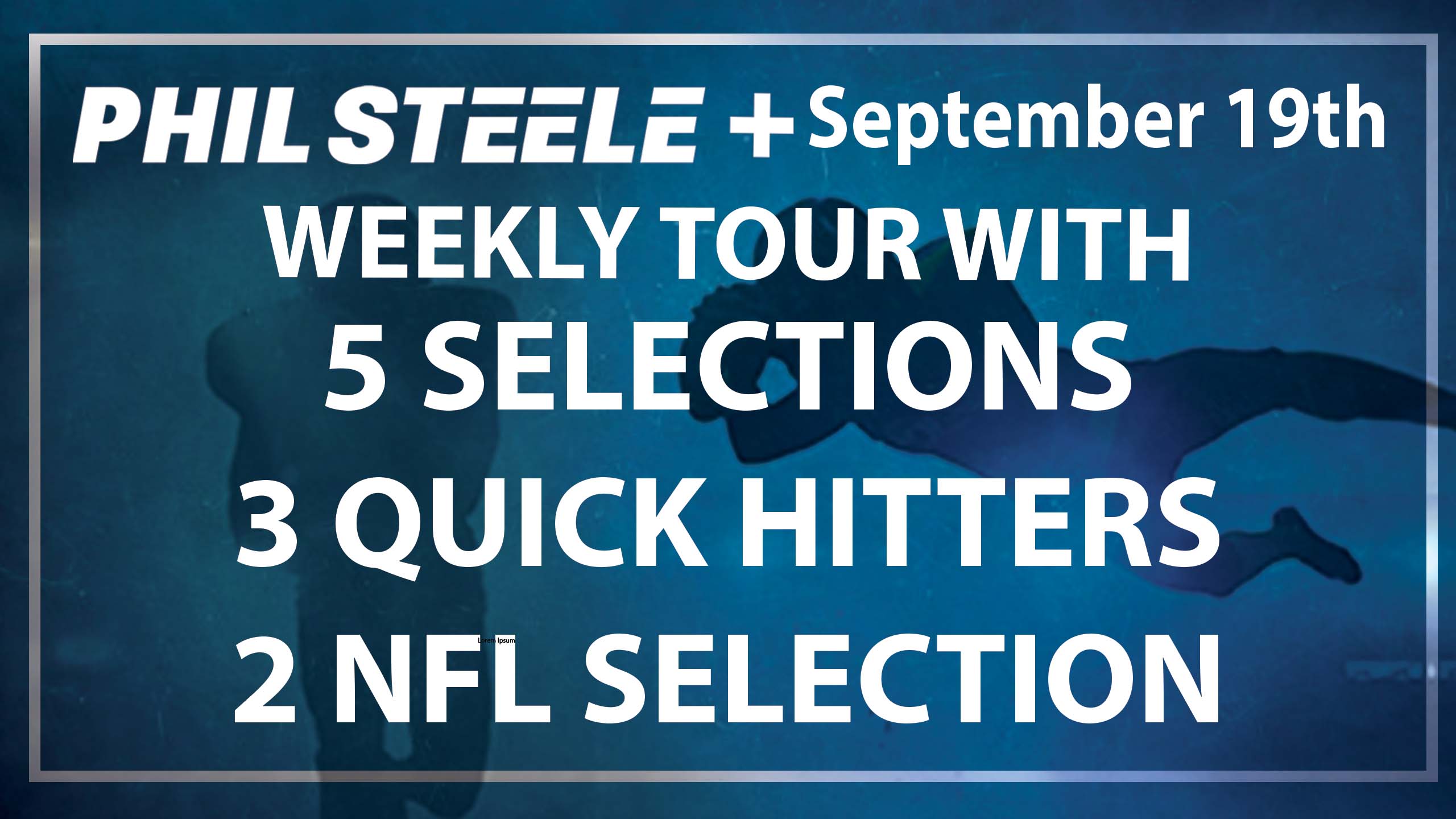 Phil Steele Plus Tour for Sept 19th - Phil Steele