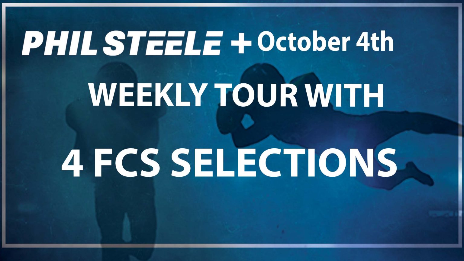 Phil Steele Plus FCS Tour Oct 4th - Phil Steele