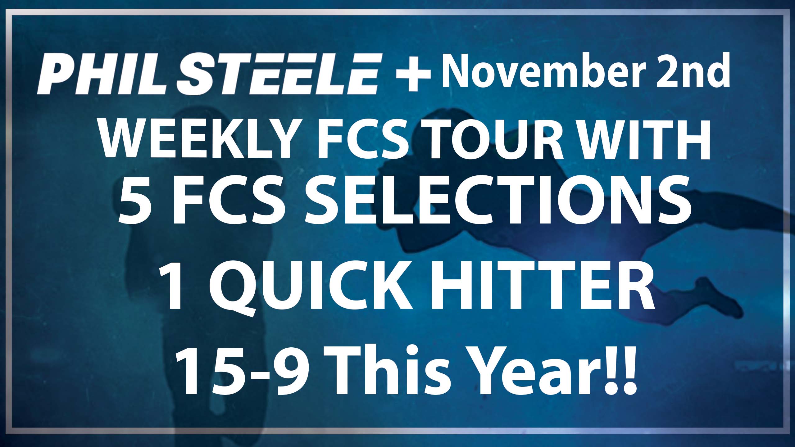 Phil Steele Plus FCS Tour Nov 2nd - Phil Steele