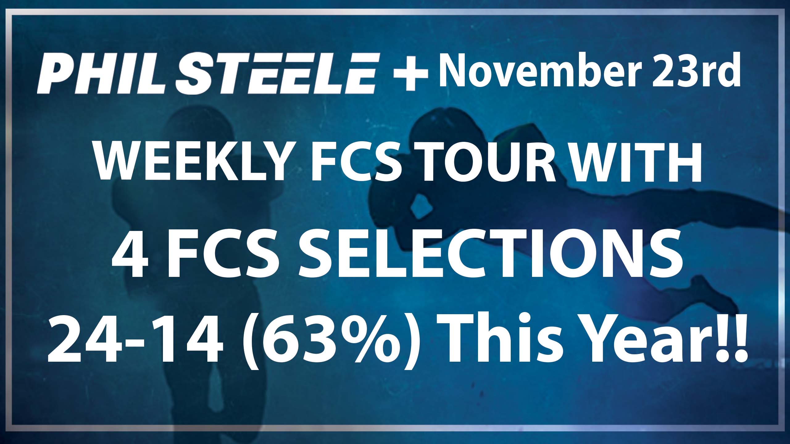 Phil Steele Plus FCS Tour Nov 23rd - Phil Steele