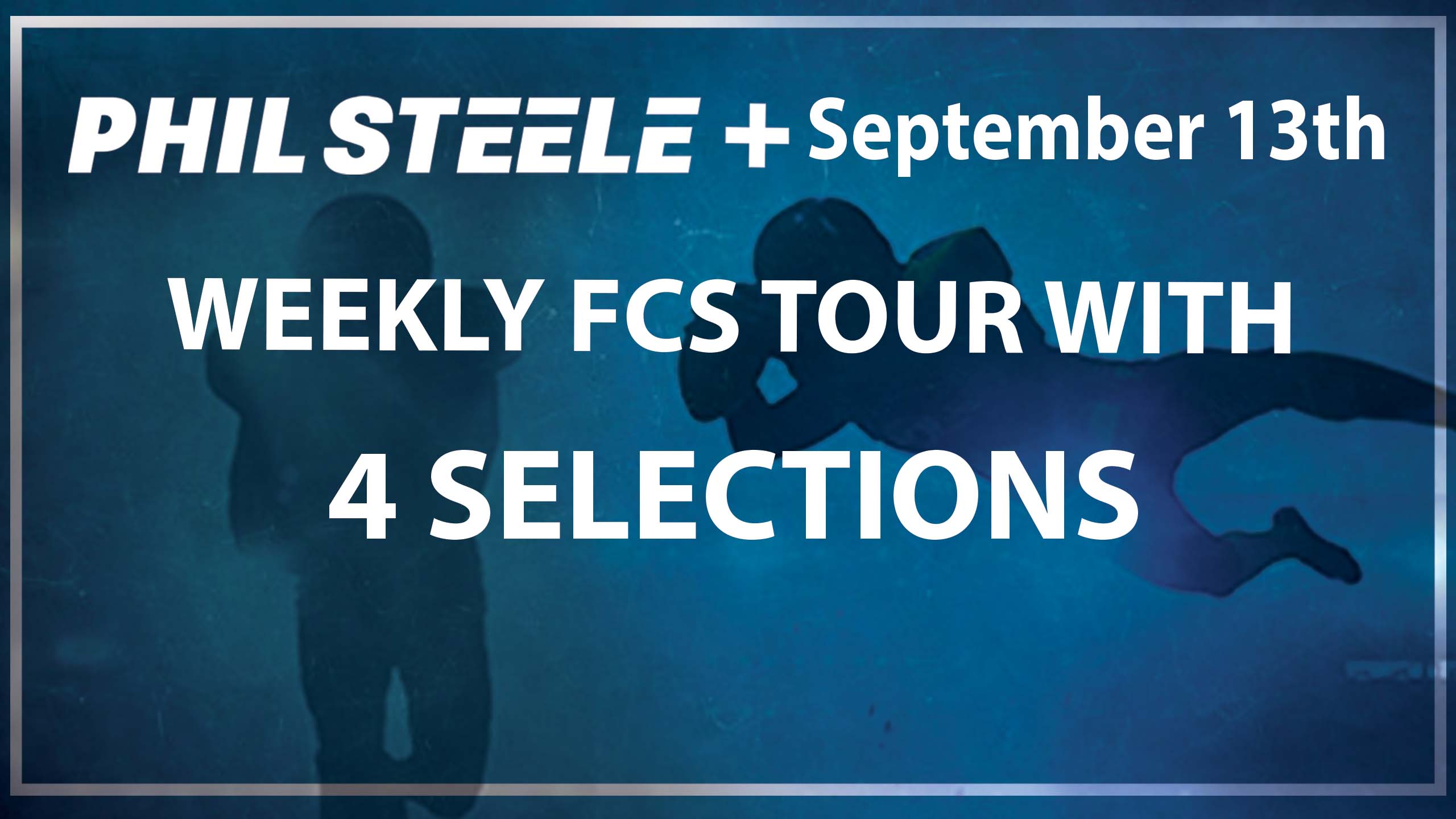 Phil Steele Plus FCS Tour Sept 13th - Phil Steele