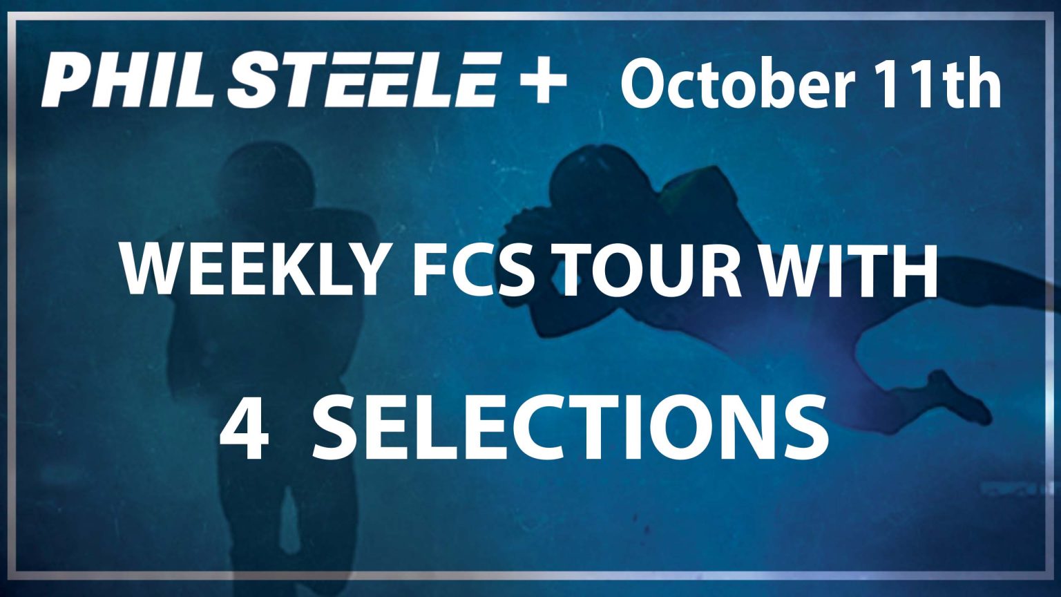 Phil Steele Plus FCS Tour Oct 11th - Phil Steele